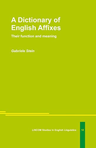A Dictionary of English Affixes. Their function and meaning: Gabriele ...