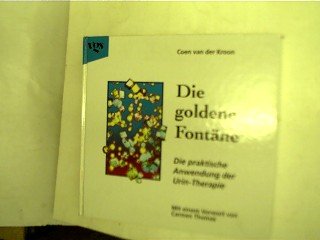 Die goldene Fontäne : die praktische Anwendung der Urin-Therapie. : Amazon.de: Bücher