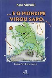 livro e o principe virou sapo suzuki ana Ed. 1998 : Amazon.com.mx: Libros