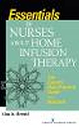 Essentials for Nurses about Home Infusion Therapy: The Expert's Best ...