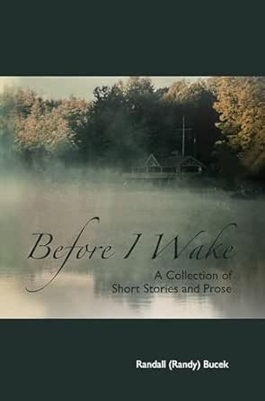 Before I Wake: A Collection of Short Stories and Prose - Kindle edition ...