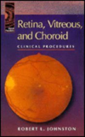 Retina, Vitreous, and Choroid: Clinical Procedures (Clinical Procedure ...