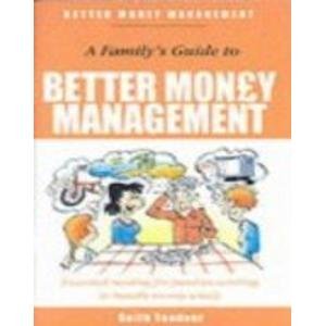 A Family's Guide to Better Money Management (Better Money Management ...