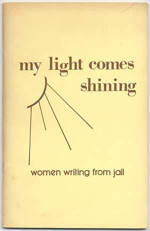My Light Comes Shining: Women's Writing from the Albany County Jail ...