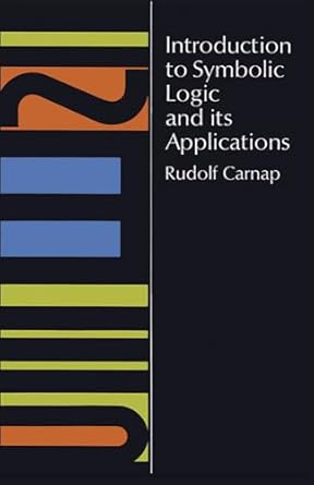 Amazon.com: Introduction to Symbolic Logic and Its Applications ...
