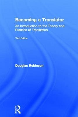 Becoming a Translator : An Introduction to the Theory and Practice of ...