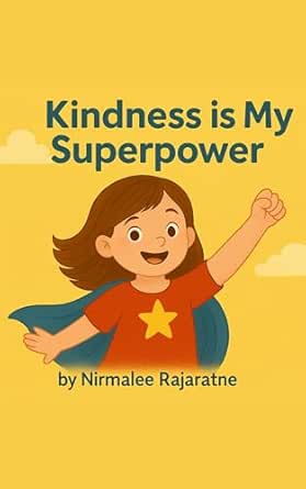 Kindness is My Superpower: A Sweet and Simple Picture Book About ...