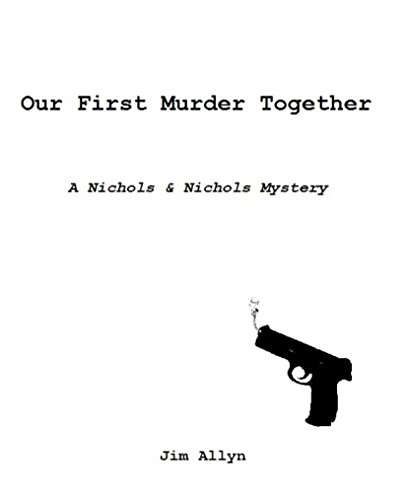 Our First Murder Together: A Nichols & Nichols Mystery - Kindle edition ...