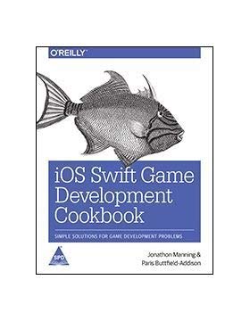 iOS Swift Game Development Cookbook [Paperback] [Jan 01, 2015] Jonathan Manning ...