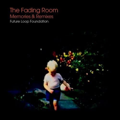 Future Loop Foundation - Fading Room Memories & Remixes - Amazon.com Music