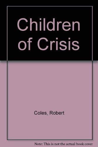 Children of Crisis: Coles, Robert: 9780385281348: Amazon.com: Books