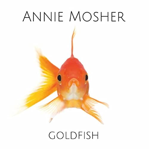 Play Goldfish by Annie Mosher on Amazon Music