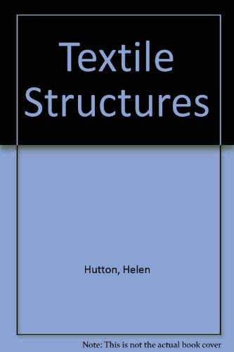 Textile structures: HUTTON, HELEN: 9780713429589: Amazon.com: Books