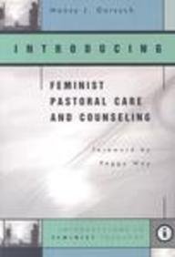 Introducing Feminist Pastoral Care and Counseling: Introductions in ...