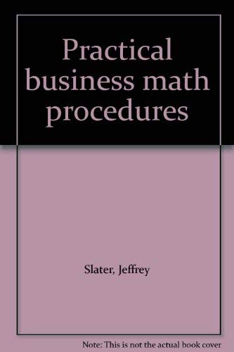 Practical Business Math Procedures: Slater, Jeffrey: 9780256036541 ...