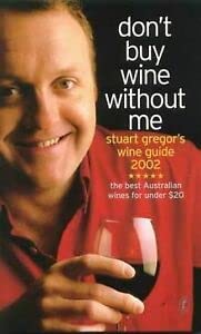 Stuart Gregor's Wine Guide 2002: The Best Wines for Under $20 in ...