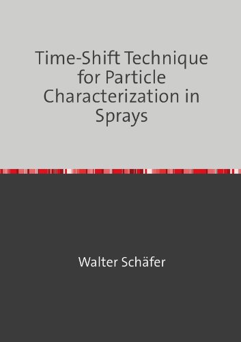 Time-Shift Technique for Particle Characterization in Sprays: Schäfer ...