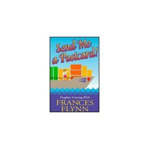 Send Me a Postcard: Freighter Cruising With Frances Flynn: Frances ...