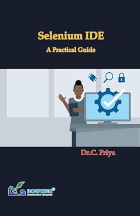 Selenium IDE - A Practical Guide : Priya, Dr C: Amazon.in: Books