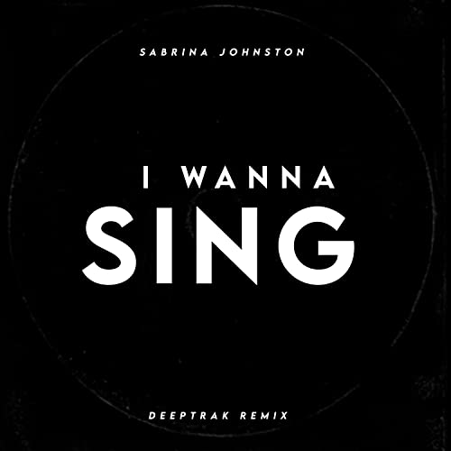 Play I Wanna Sing (Deeptrak Remix) by Sabrina Johnston on Amazon Music