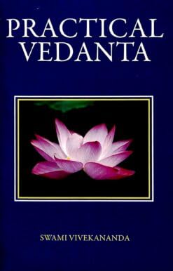 Practical Vedanta| Swami Vivekananda|Advaita Ashrama : Swami ...