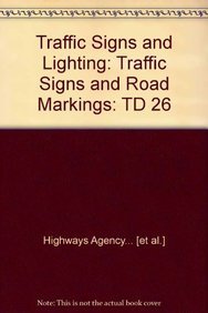 Design manual for roads and bridges: Vol. 8: Traffic signs and lighting ...