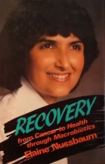Recovery: From Cancer to Health Through Macrobiotics: Nussbaum, Elaine ...