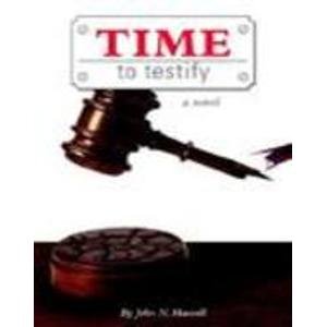 Time to Testify: Haswell, John N.: 9781599266688: Amazon.com: Books