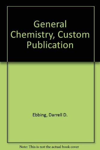 General Chemistry Eighth (Special) Edition, Custom Publication: Ebbing ...