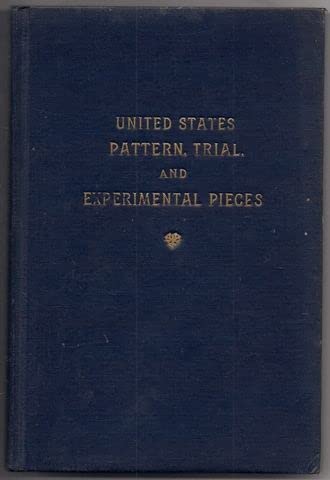 United States Pattern, Trial, and Experimental Pieces: Being a List of ...