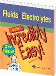 Fluids and Electrolytes Made Incredibly Easy (Incredibly Easy! Series ...