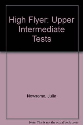 High Flyer: Upper Intermediate: Tests (HIFL): Julia Newsome, Ana ...