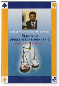 Reiz- und Spielentscheidungen 2, Bridgetraining mit Dr. Kaiser, Q- Plus ...