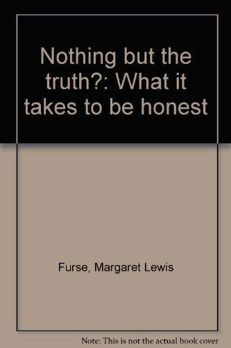 Nothing but the truth?: What it takes to be honest: Furse, Margaret ...
