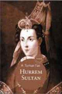 Amazon.com: Hurrem Sultan (Turkish Edition): 9789753293693: M. Turhan ...