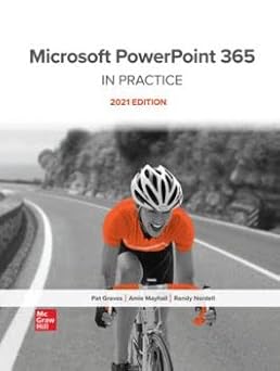 Microsoft PowerPoint 365 Complete: In Practice, 2021 Edition 1st ...
