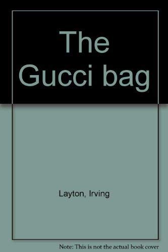 The Gucci bag: Layton, Irving: 9780889621879: Amazon.com: Books