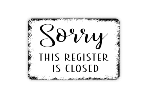 Amazon.com: Distressed Black Edge Sorry This Register Is Closed Metal ...