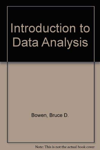 Amazon.co.jp: Introduction to Data Analysis : Bowen, Bruce D., Weisberg ...