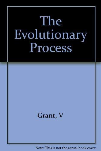 The Evolutionary Process: A Critical Review of Evolutionary Theory ...