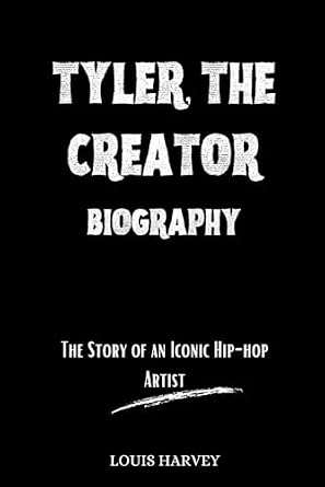 Amazon.com: TYLER, THE CREATOR BIOGRAPHY: The Story of an Iconic Hip ...