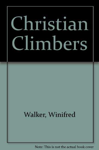 Christian Climbers: Walker, Winifred G.: 9780835803595: Amazon.com: Books