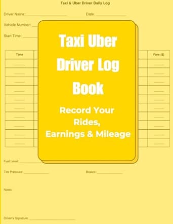 Taxi Uber Driver Log Book: Record your Rides, Earnings and Mileage ...