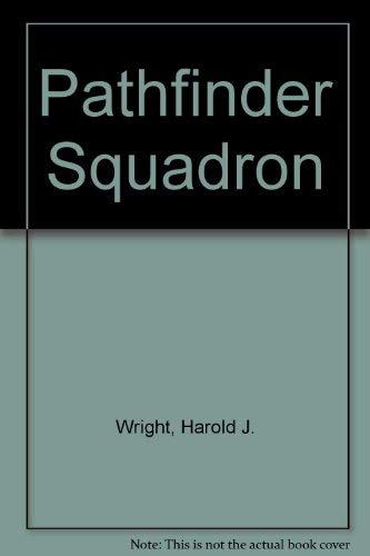 Pathfinder Squadron: Wright, Harold J.: 9780718306489: Amazon.com: Books