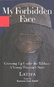Buy My Forbidden Face: Growing Up Under the Taliban: a Young Woman's ...