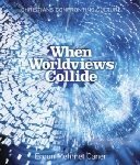When Worldviews Colide - Member Book: Lifeway: 9781415821145: Books ...