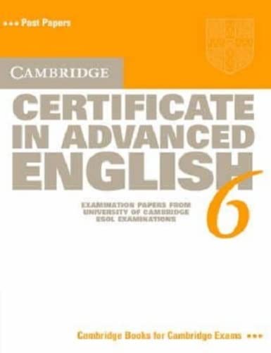 Cambridge Certificate in Advanced English 6 Student's Book: Examination ...