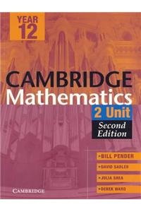 Cambridge 2 Unit Mathematics Year 12 Second Edition : Pender, William ...