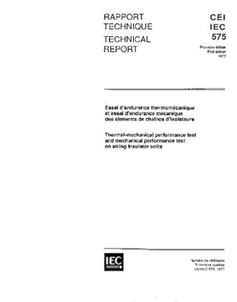 IEC/TR 60575 Ed. 1.0 b:1977, Thermal-mechanical performance test and ...