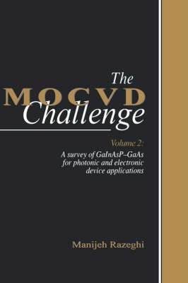 By Razeghi, Manijeh The MOCVD Challenge: Volume 2: A Survey of GaInAsP ...